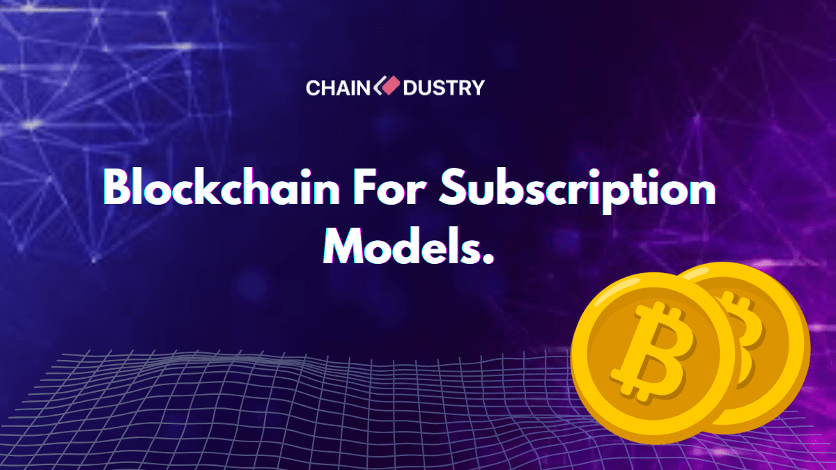 Blockchain For Subscription Models